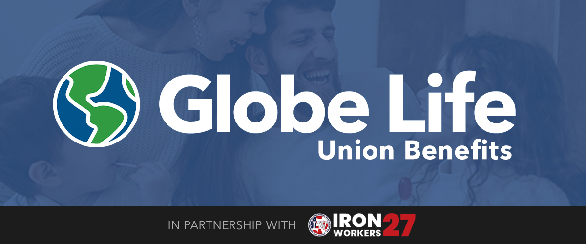 IRONWORKERS 27 | Globe Life Union Benefits